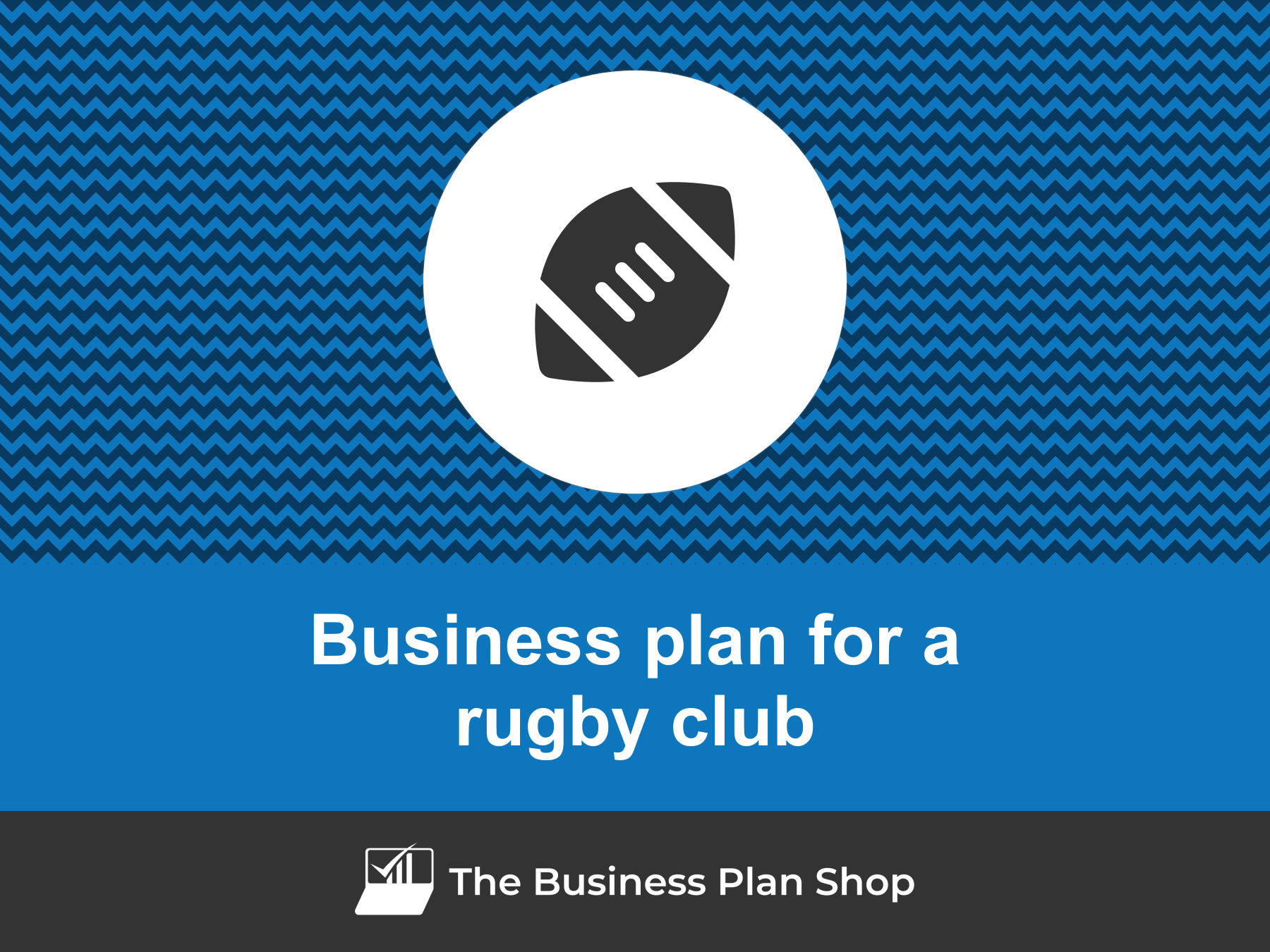 How to write a business plan for a rugby club?