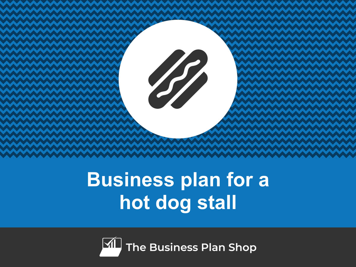 How to write a business plan for a hot dog stall?