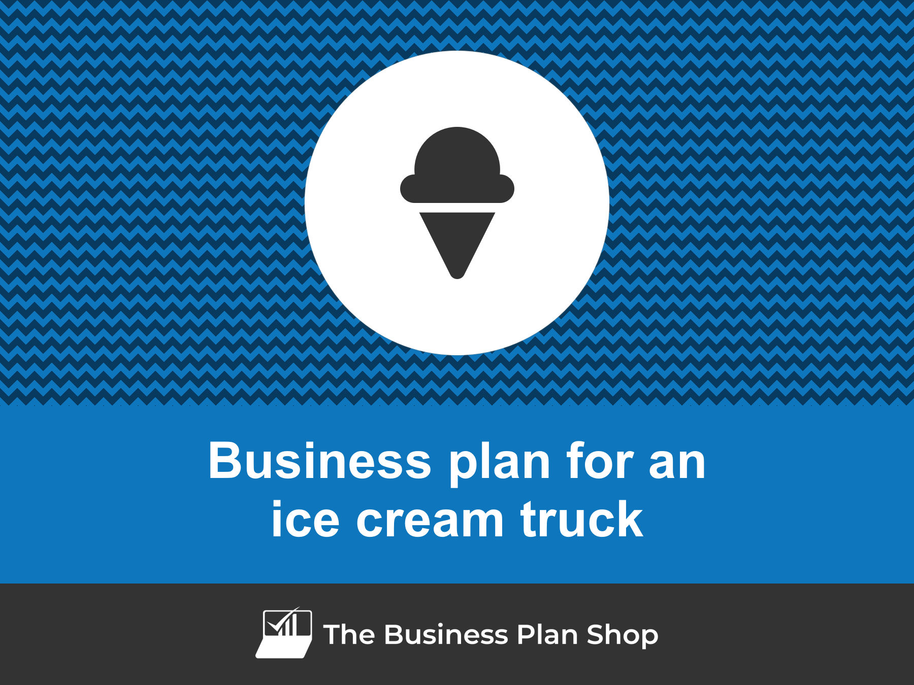 How to write a business plan for an ice cream truck?