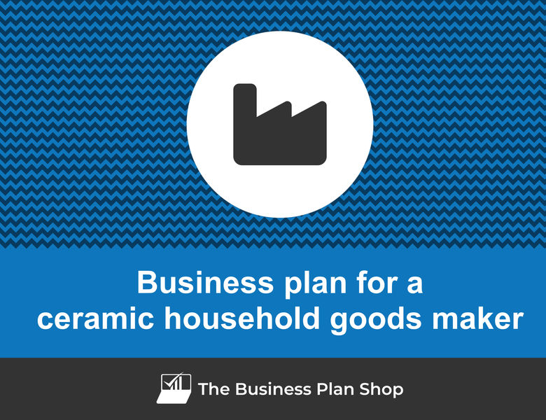 How to create a ceramic household goods maker financial forecast?