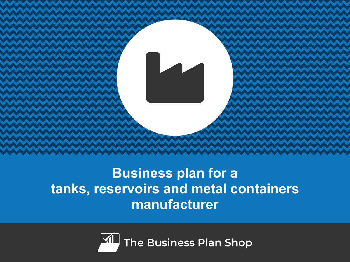 How to write a business plan for a metal tank and reservoir maker?
