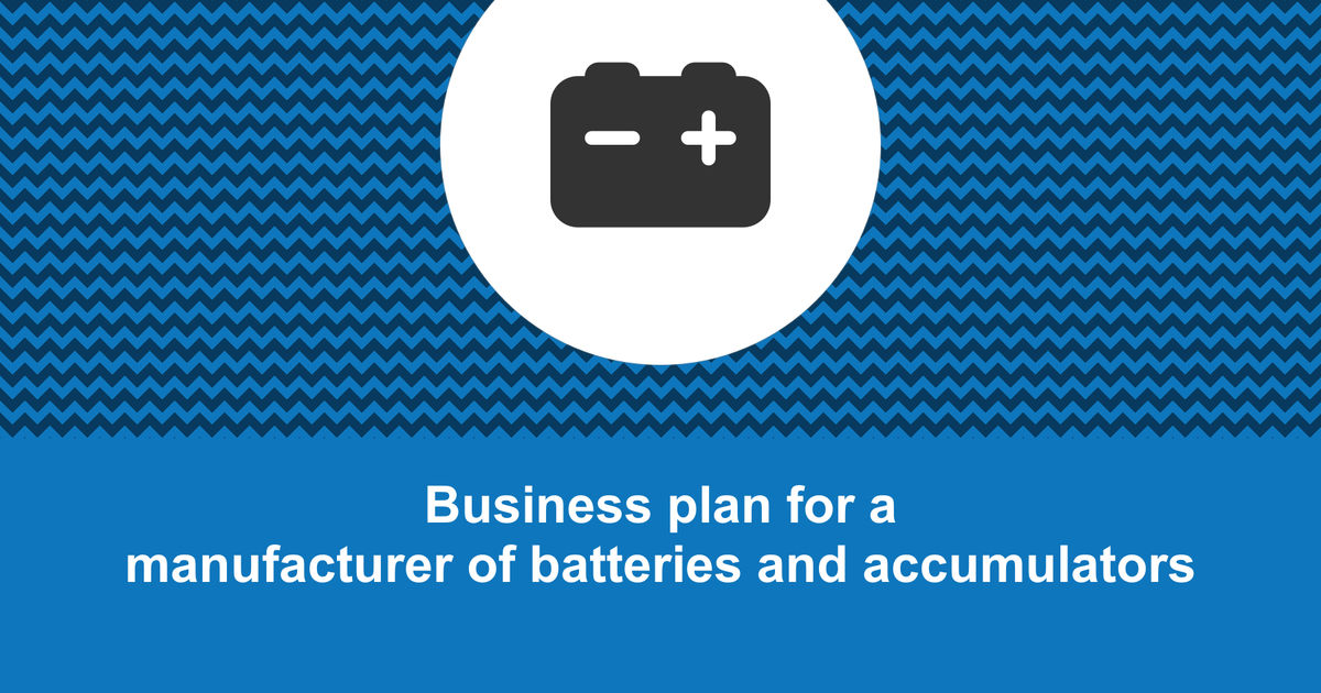How to write a business plan for a battery manufacturer?