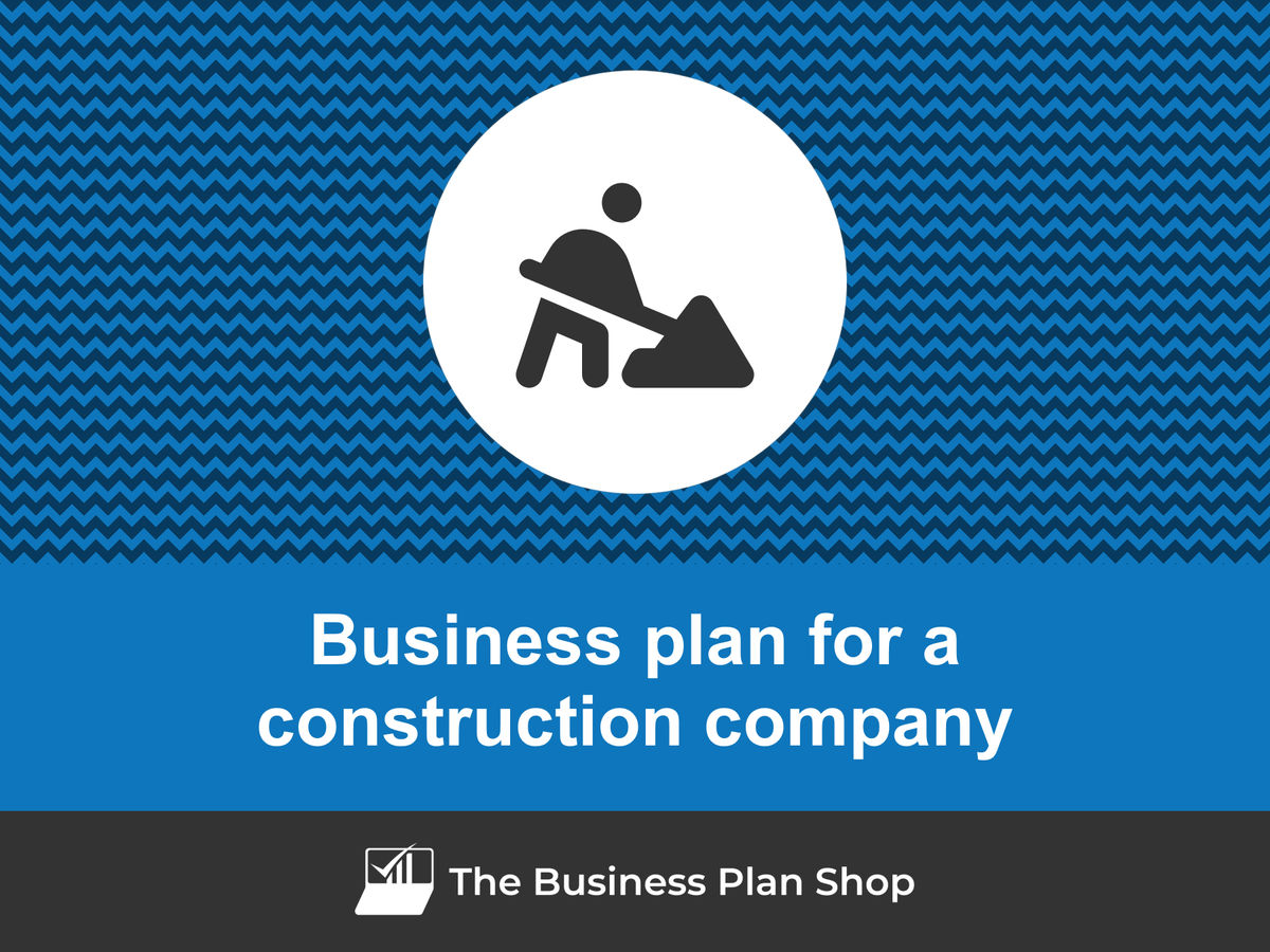 How to write a business plan for a construction company?