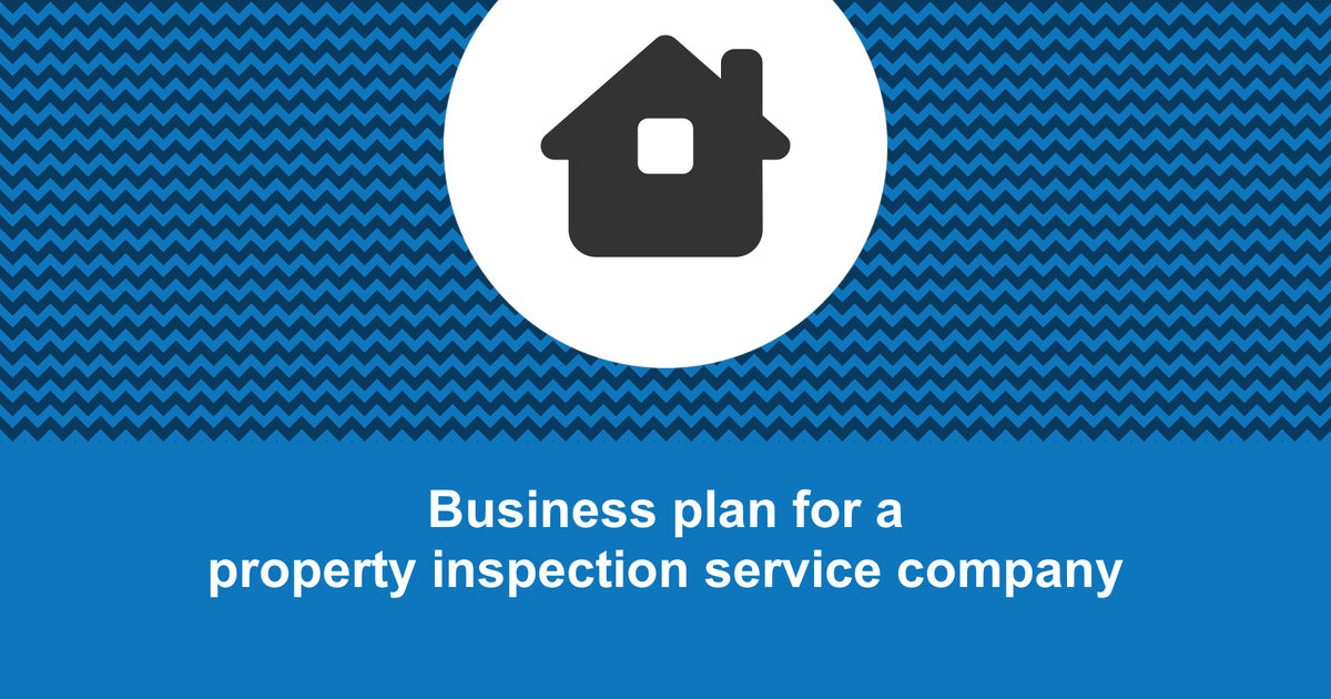 How to write a business plan for a property inspection company?