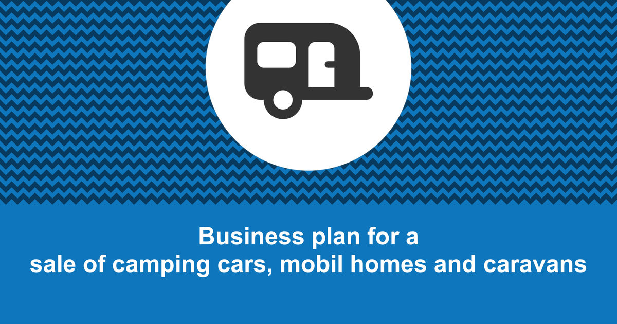 How to write a business plan for a camping car and caravan store?