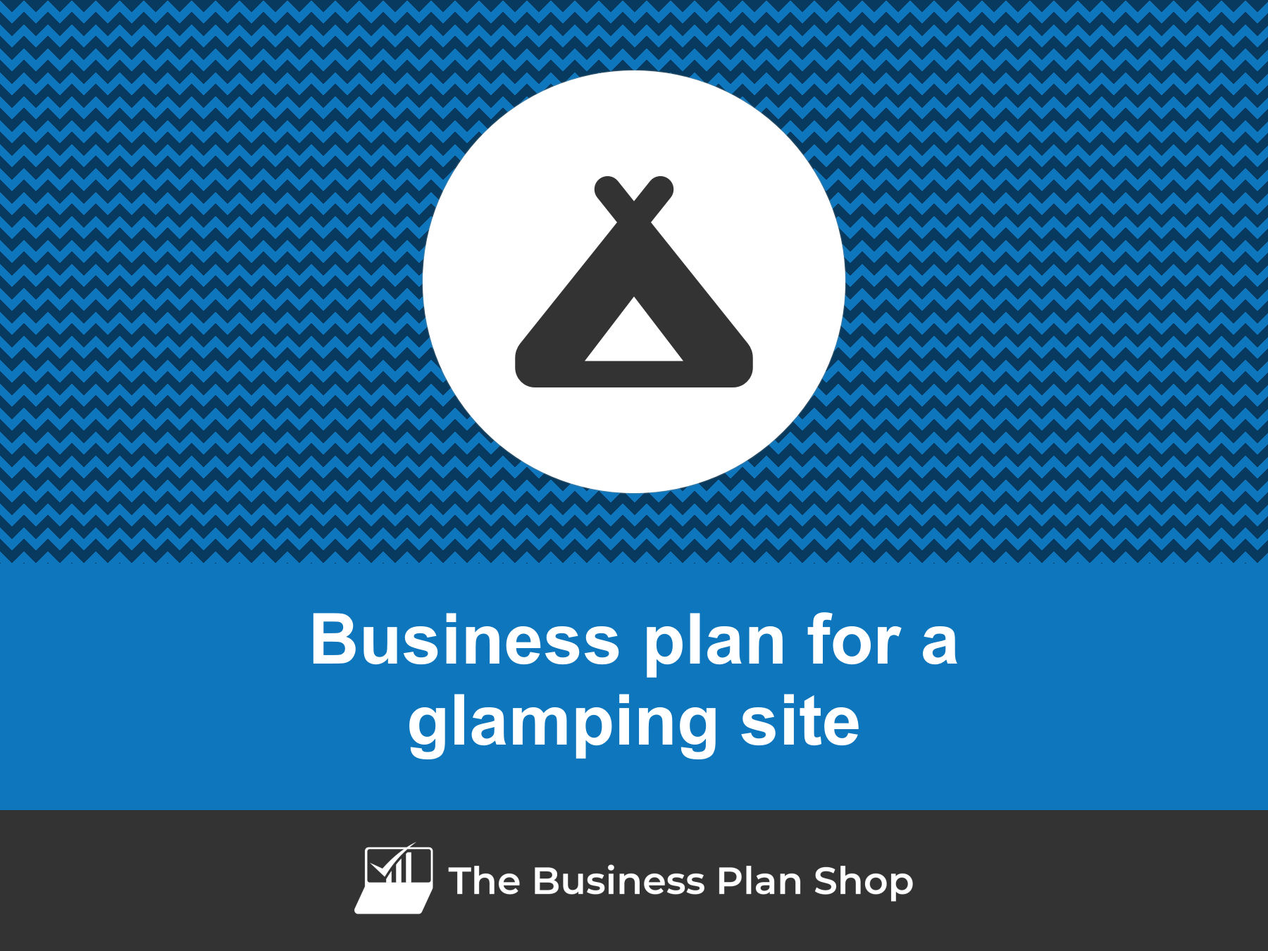How to write a business plan for a glamping site?