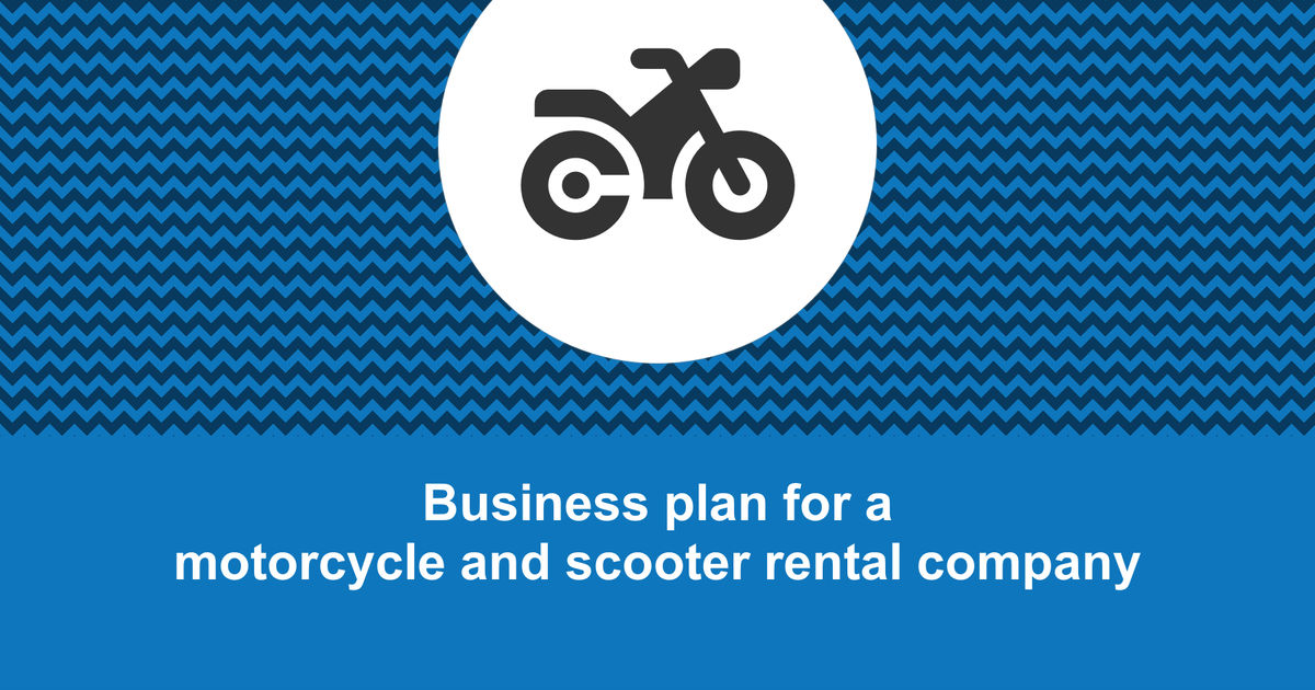 How to write a business plan for a motorcycle and scooter rental firm?
