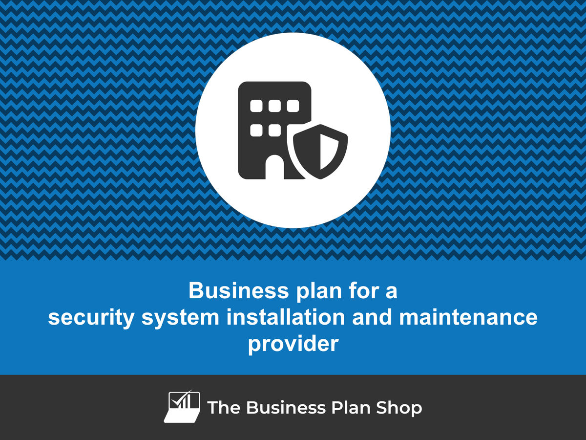 How to write a business plan for a security system provider?