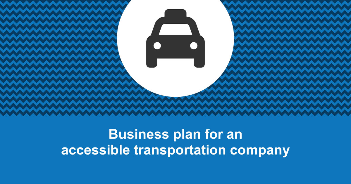 How to write a business plan for an accessible transportation company?