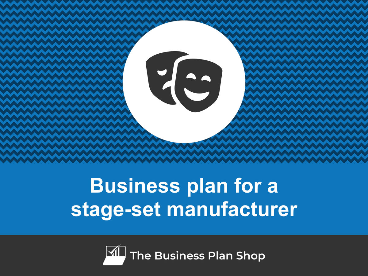How to write a business plan for a stage-set manufacturer?