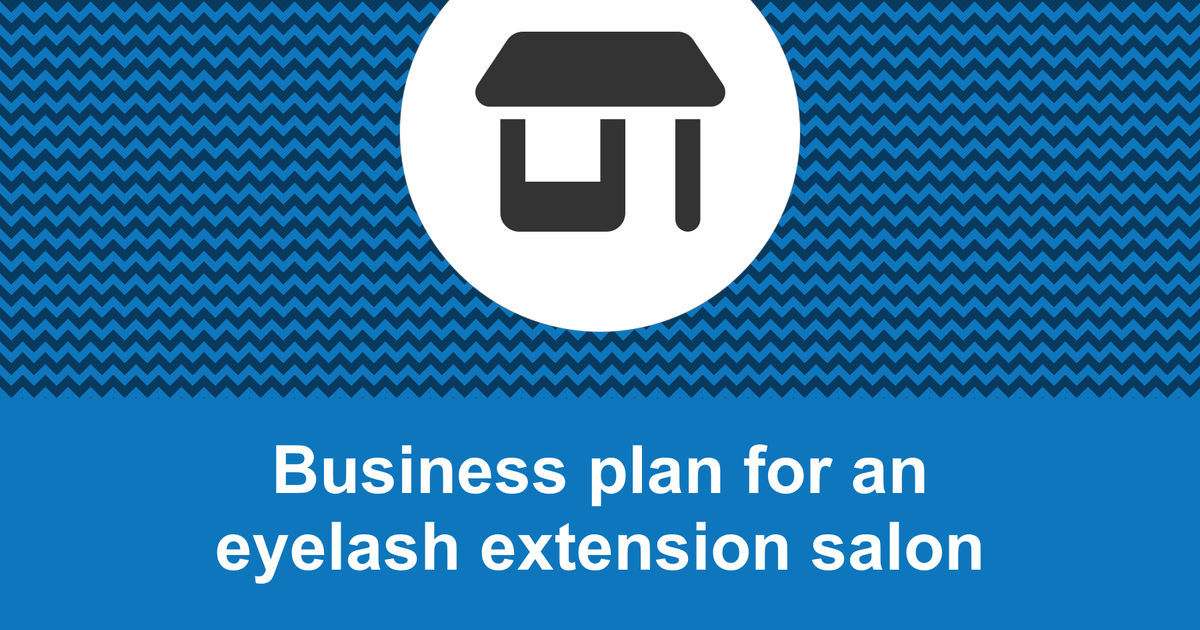 How to write a business plan for an eyelash extension salon?