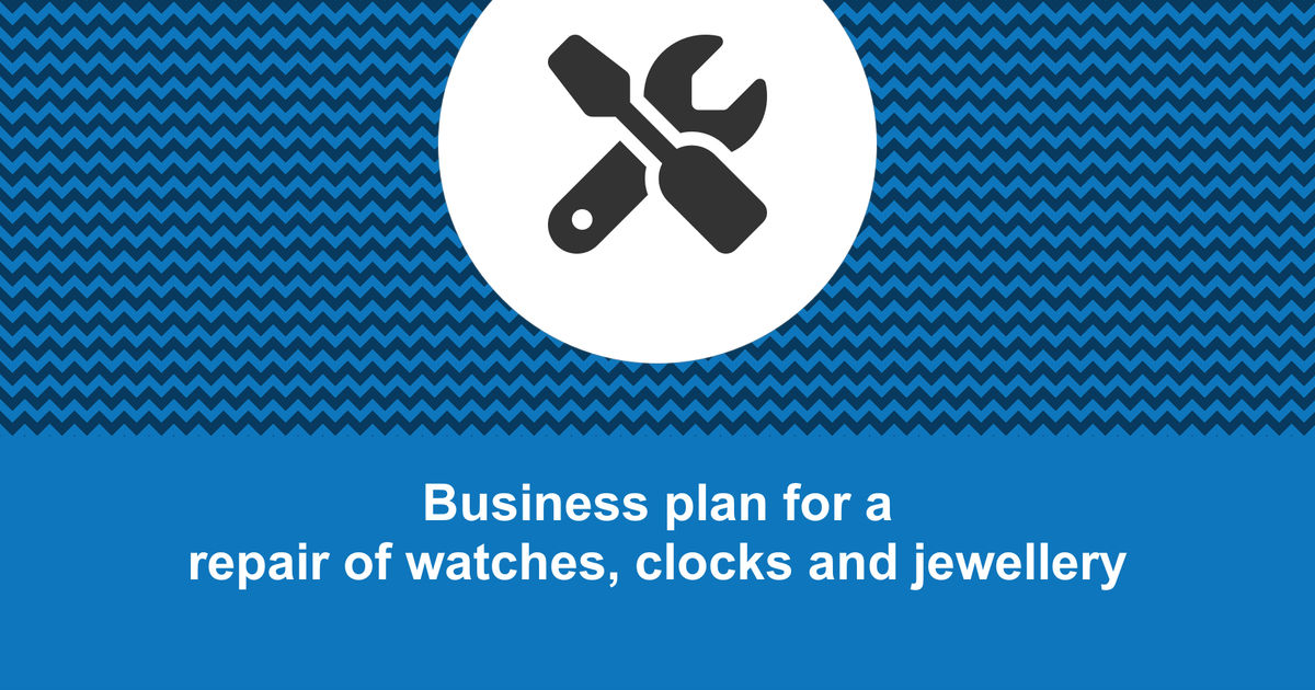 How to write a business plan for a watch and jewellery repair shop?