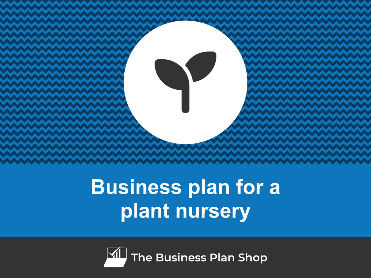 How to write a business plan for a plant nursery?