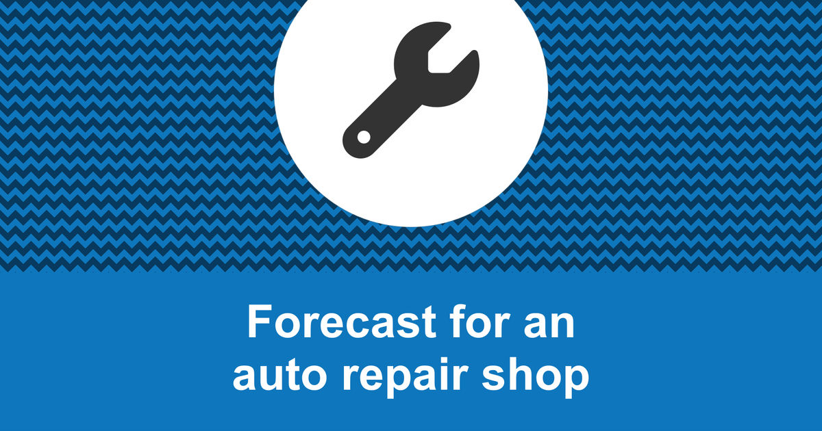 How to create an auto repair shop financial forecast?