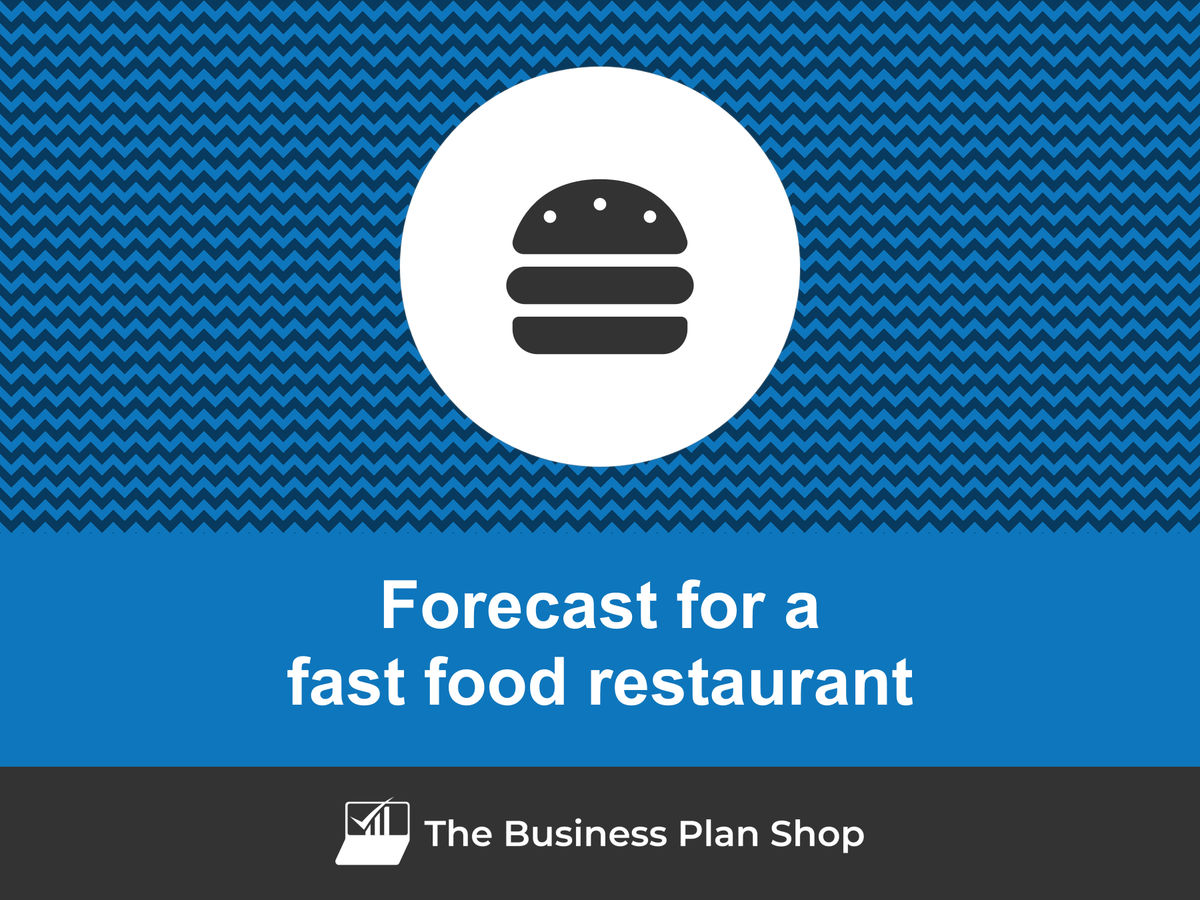 How to create a fast food restaurant financial forecast?