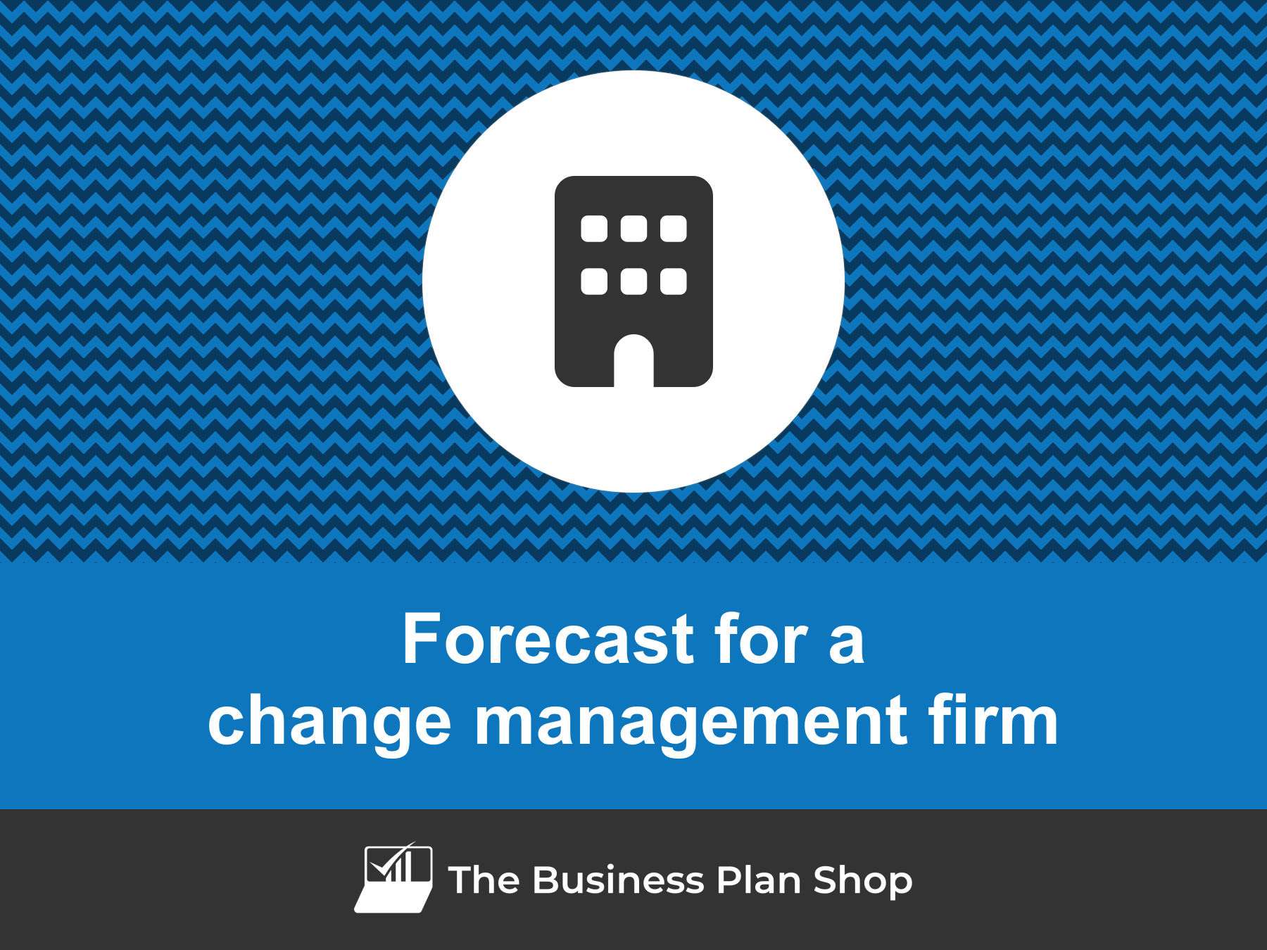 How to create a change management firm financial forecast?