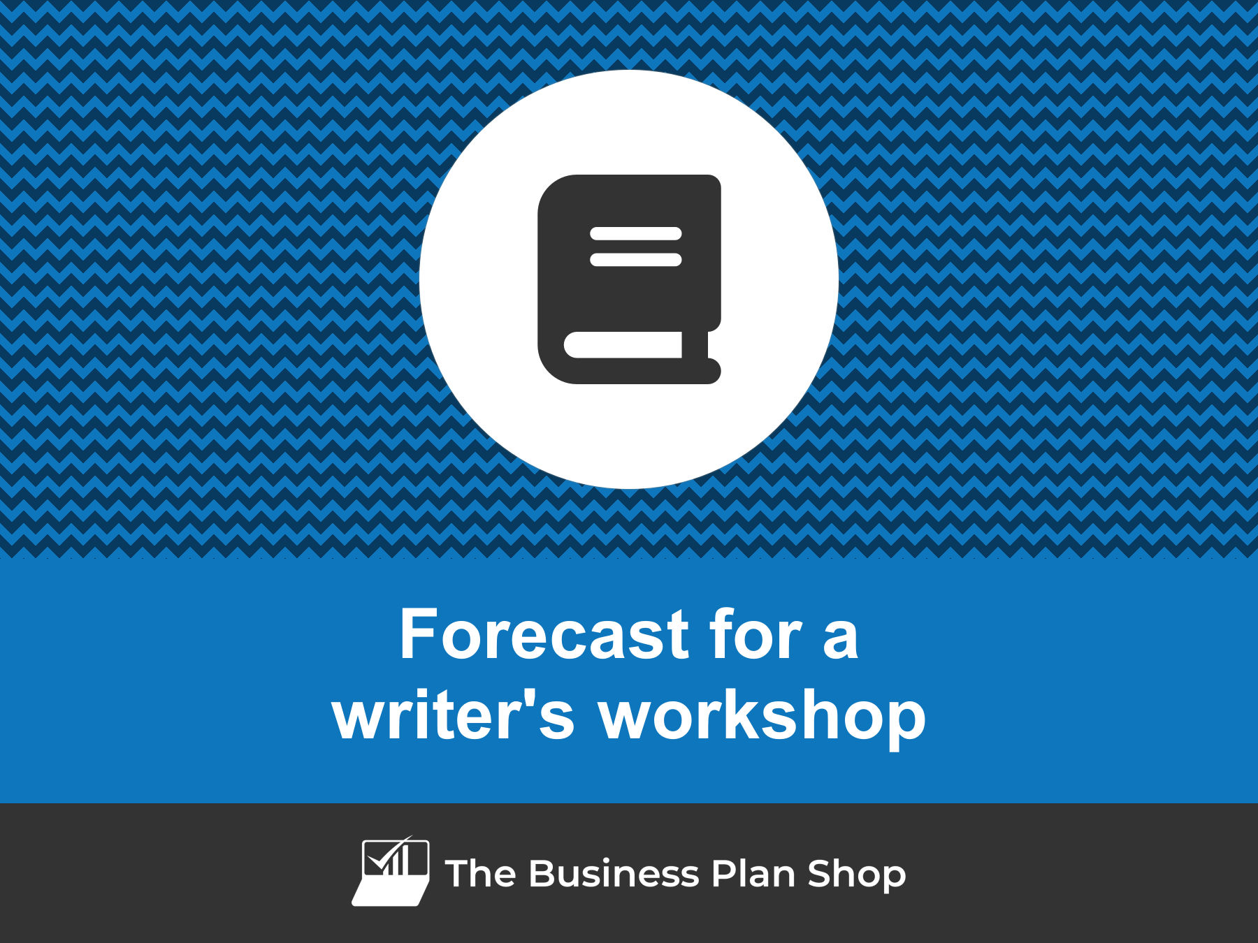 How to create a writer's workshop financial forecast?