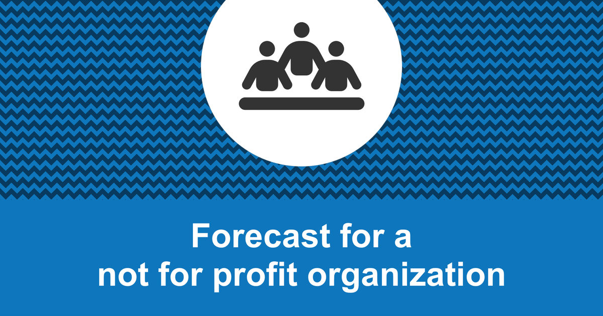 How to create a not for profit organization financial forecast?