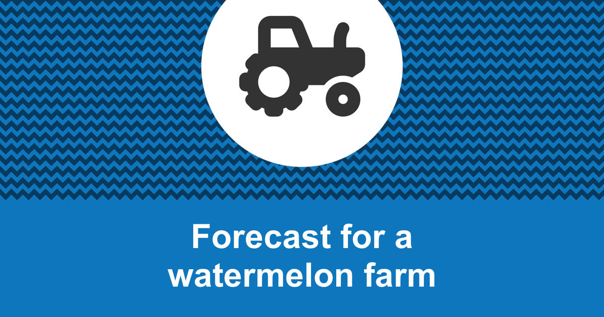 How to create a watermelon farm financial forecast?