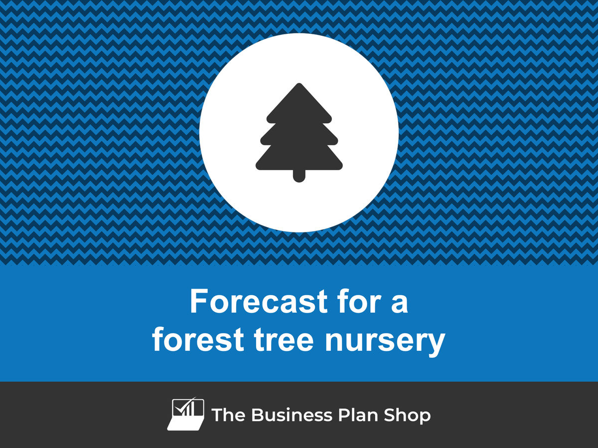 How to create a forest tree nursery financial forecast?