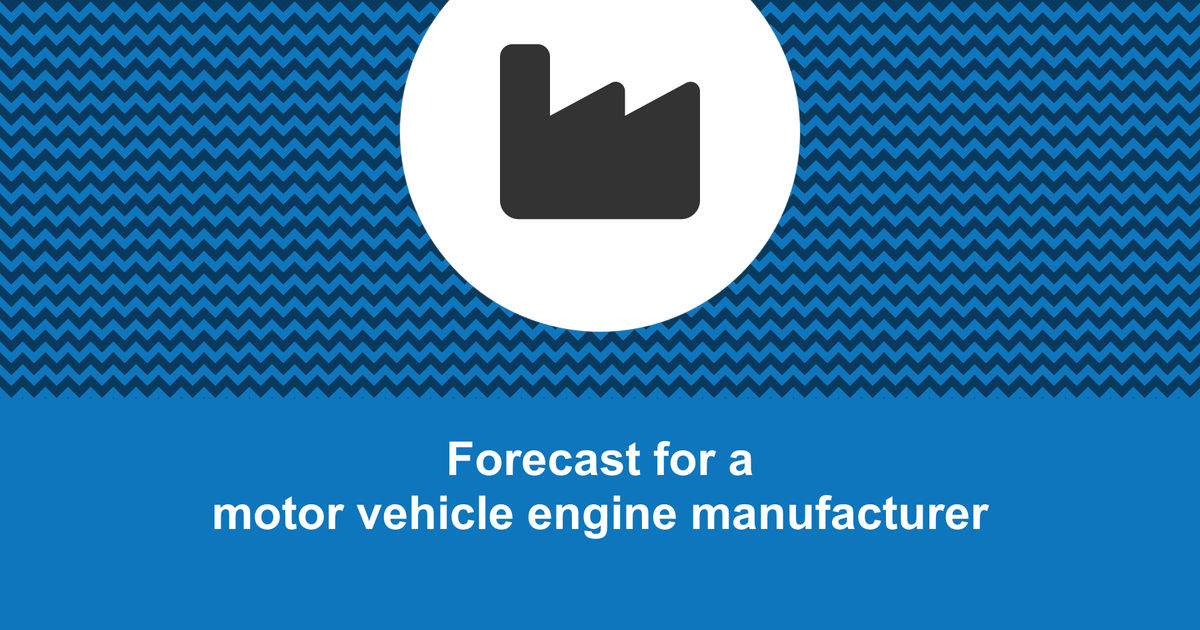 How to create a motor vehicle engine manufacturer financial forecast?