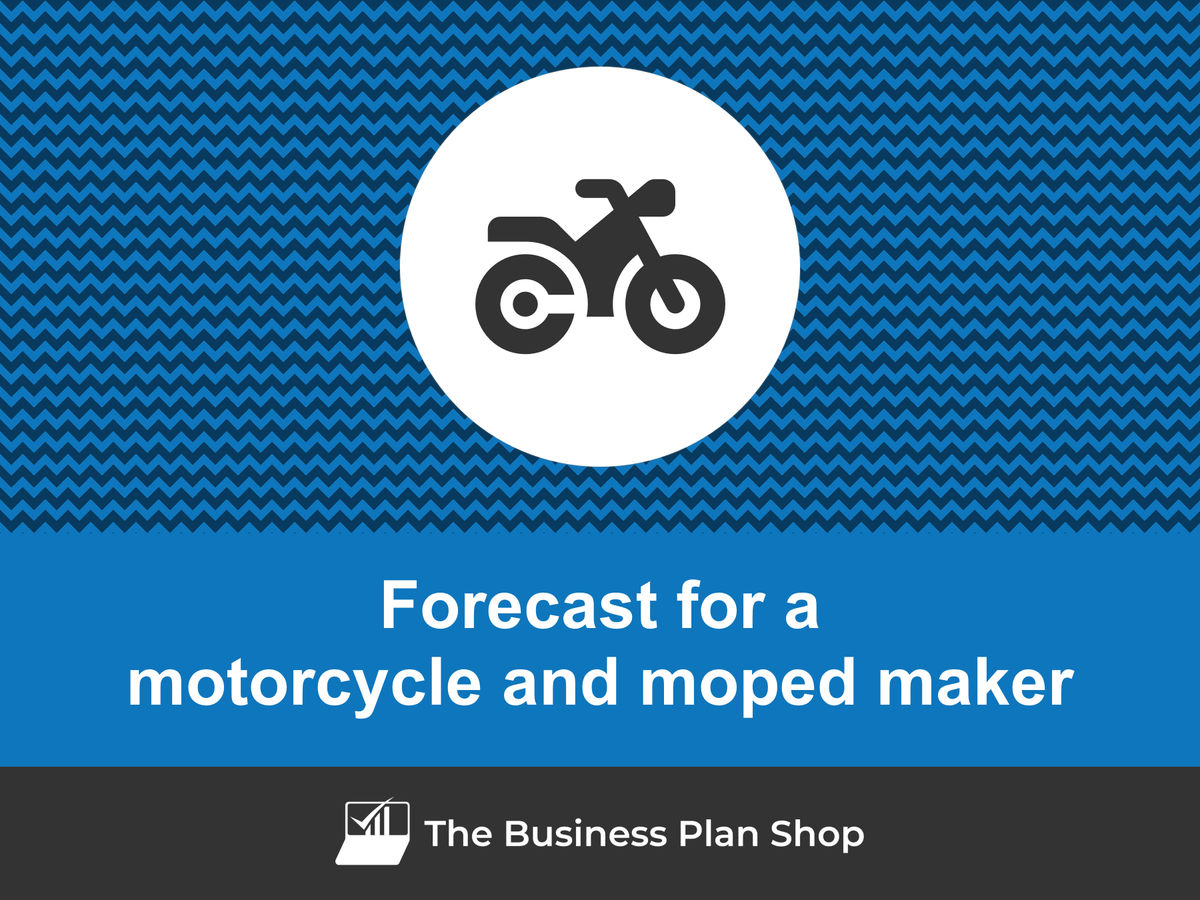 How to create a motorcycle and moped maker financial forecast?