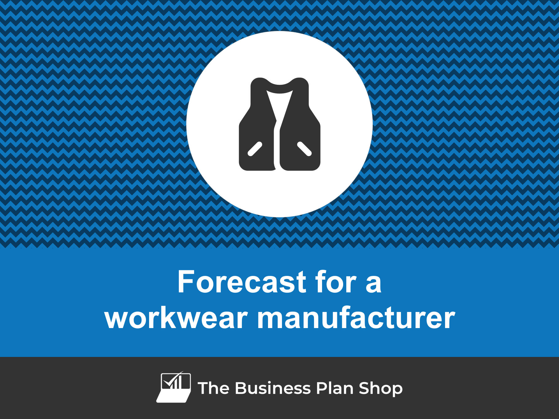How to create a workwear manufacturer financial forecast?