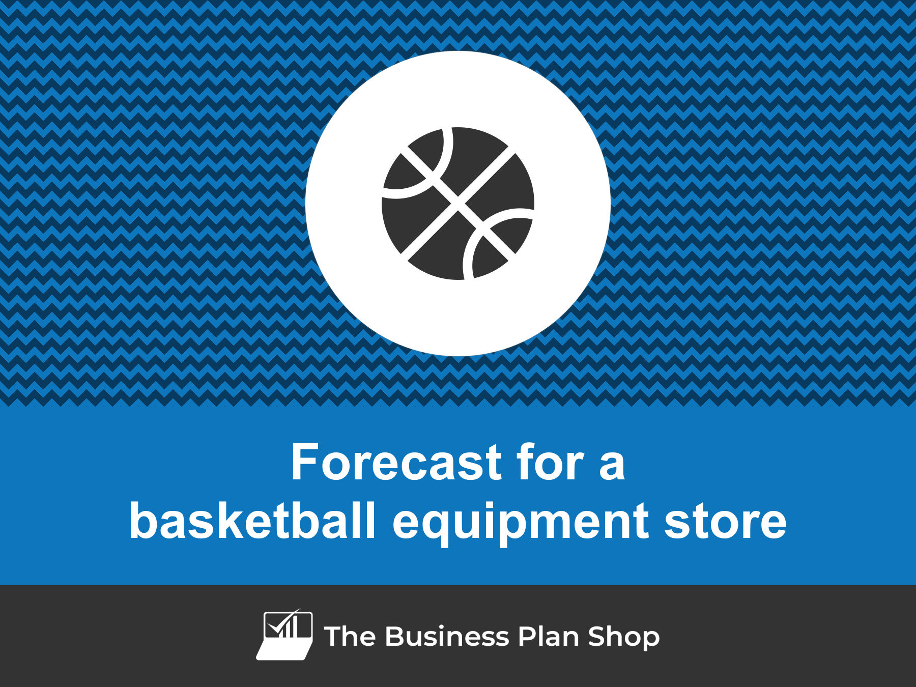 How to create a basketball equipment store financial forecast?