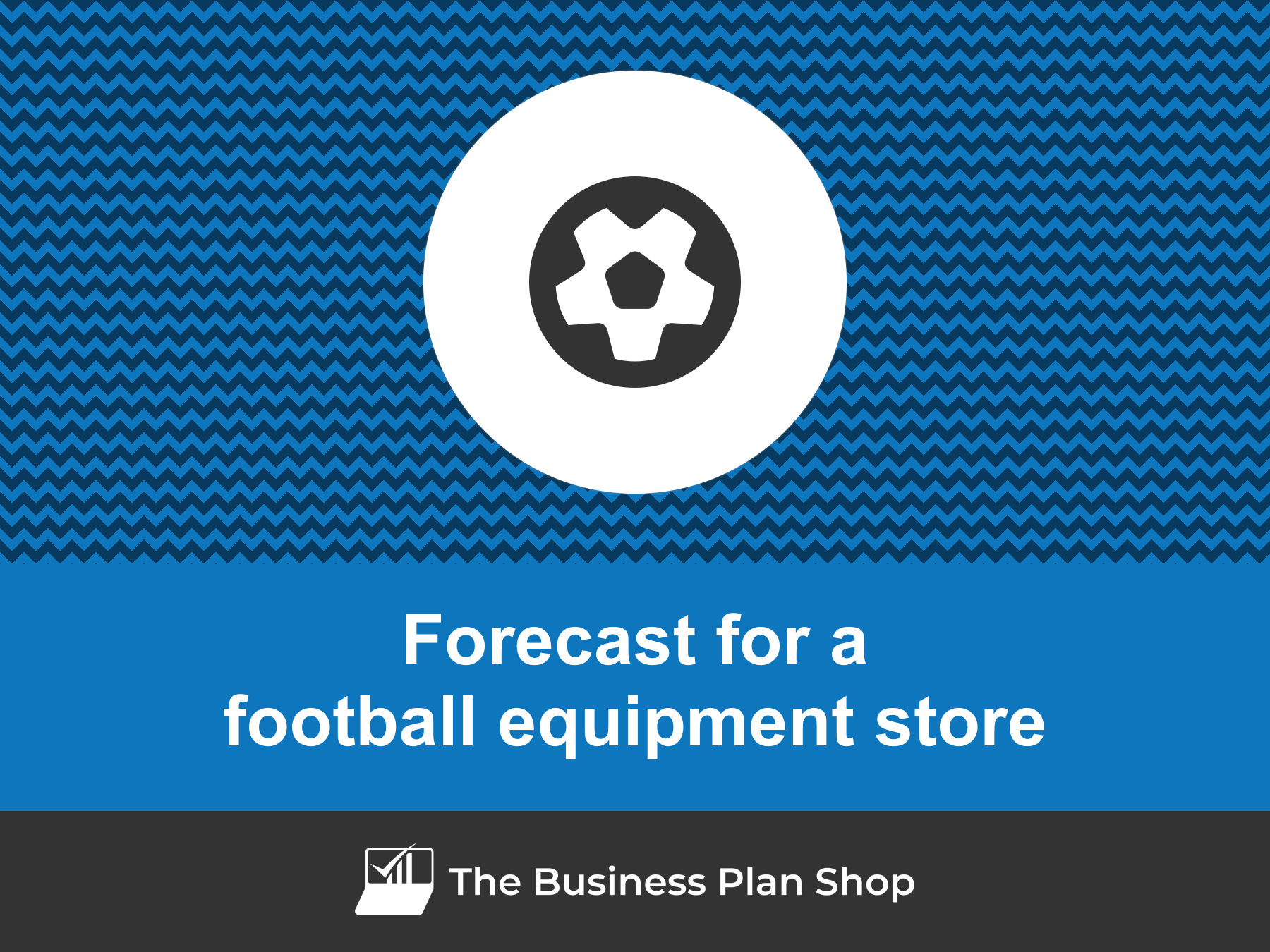 How to create a football equipment store financial forecast?