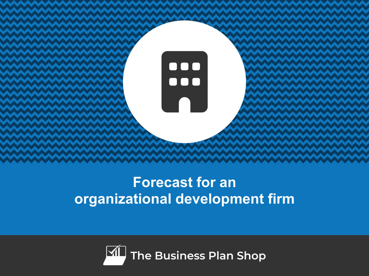 How to create an organizational development firm financial forecast?
