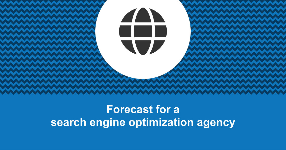 How to create a search engine optimization agency financial forecast?