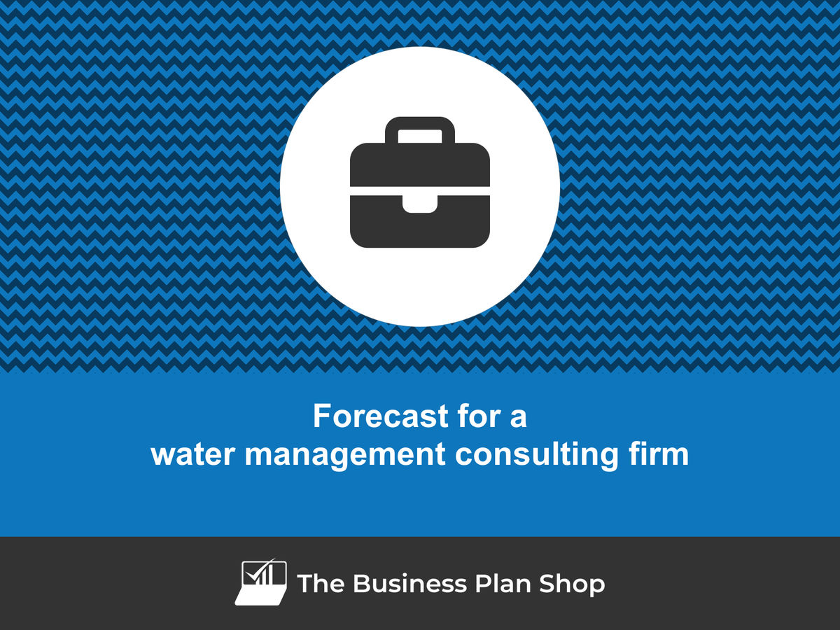 How to create a water management consulting firm financial forecast?
