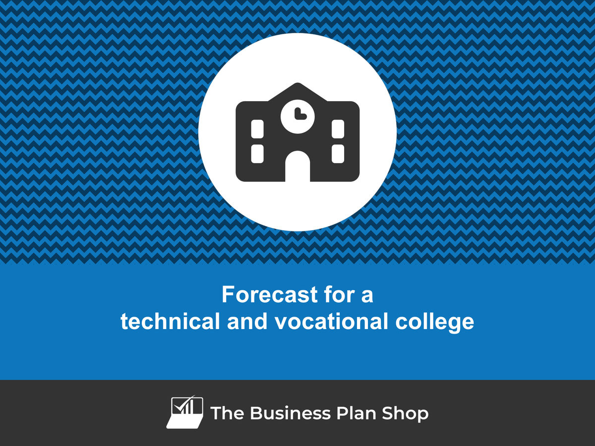 How to create a technical and vocational college financial forecast?