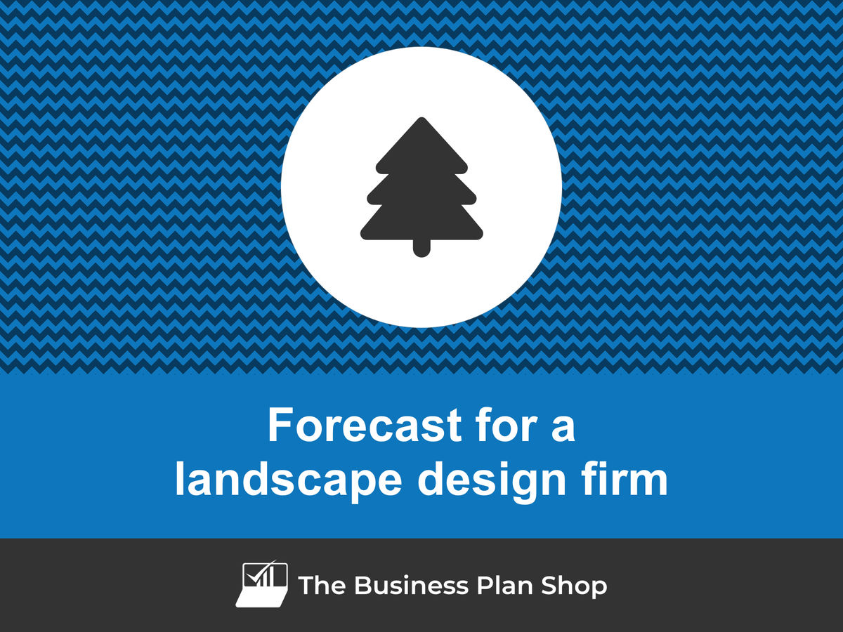 How to create a landscape design firm financial forecast?