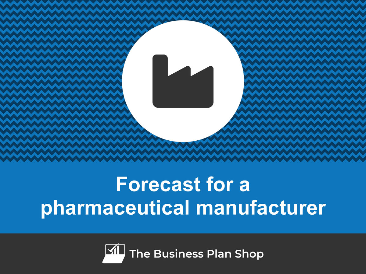 How to create a pharmaceutical manufacturer financial forecast?
