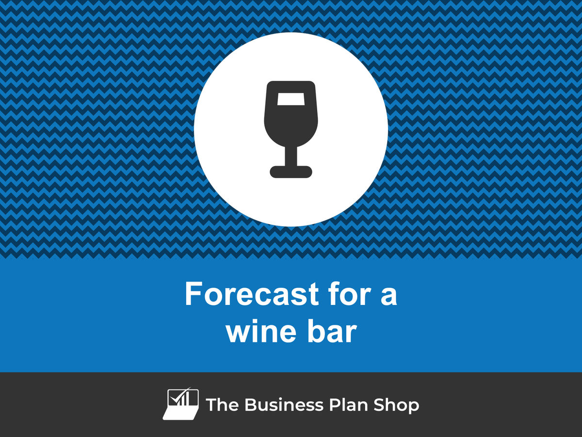 How to create a wine bar financial forecast?