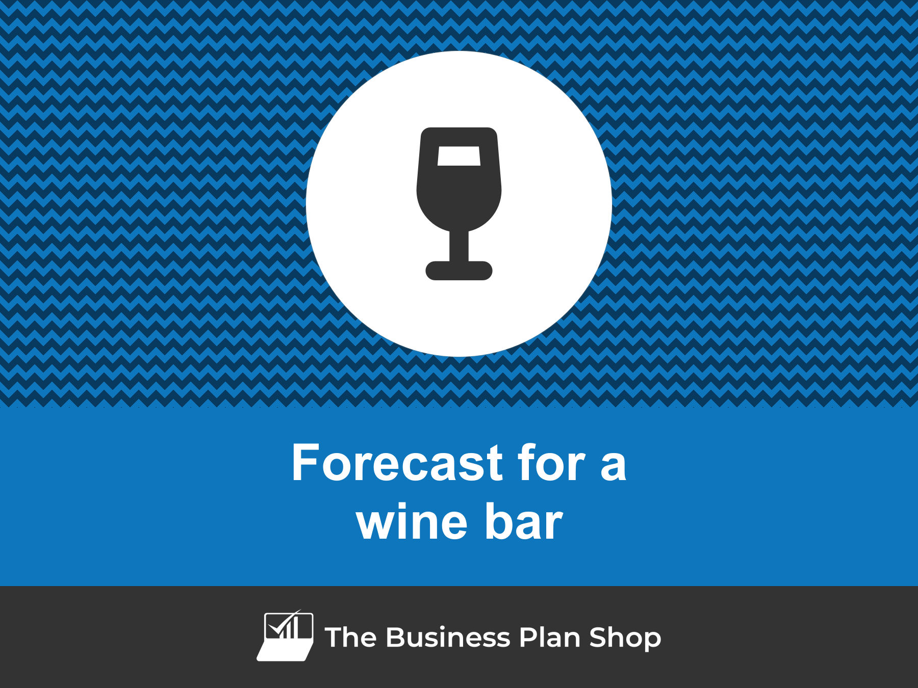 How to create a wine bar financial forecast?