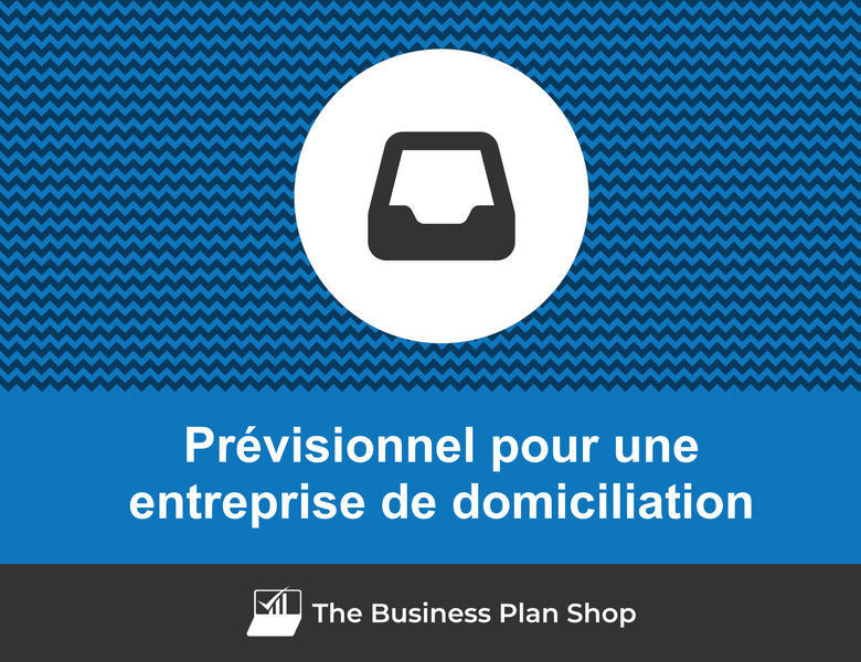 Faire le business plan d'une entreprise de domiciliation