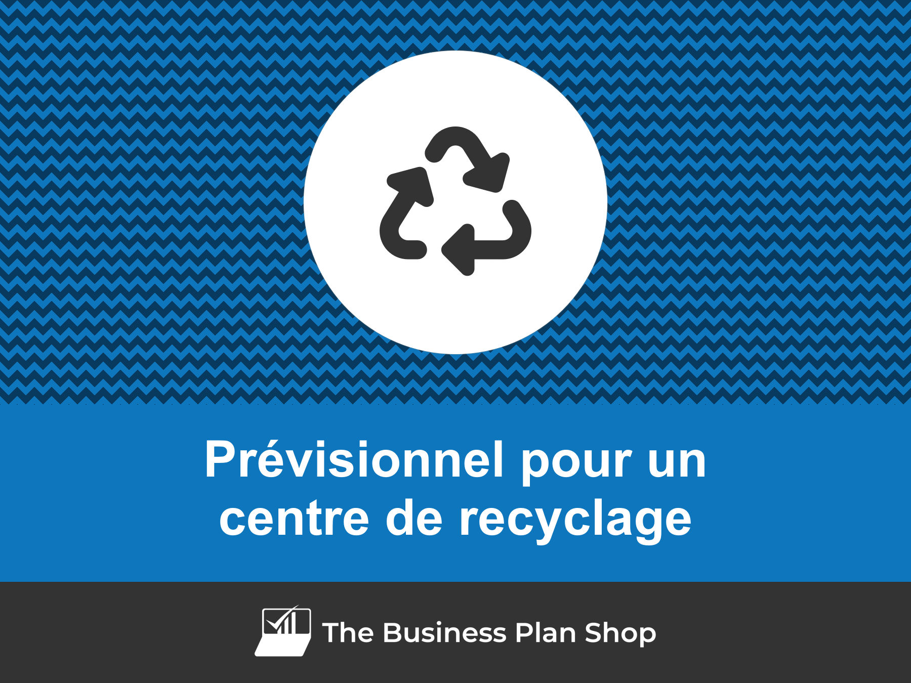Faire le prévisionnel d'un centre de recyclage