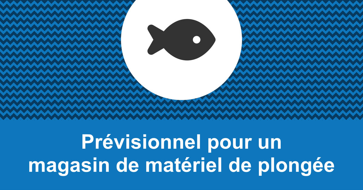 Faire le prévisionnel d'un magasin de matériel de plongée