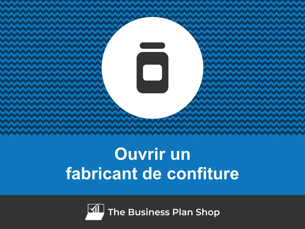 Comment ouvrir un fabricant de confiture rentable