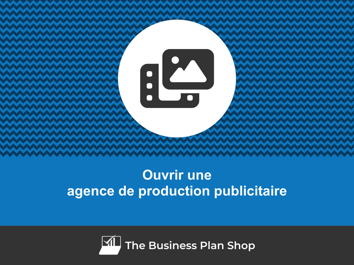 Comment ouvrir une agence de production publicitaire rentable