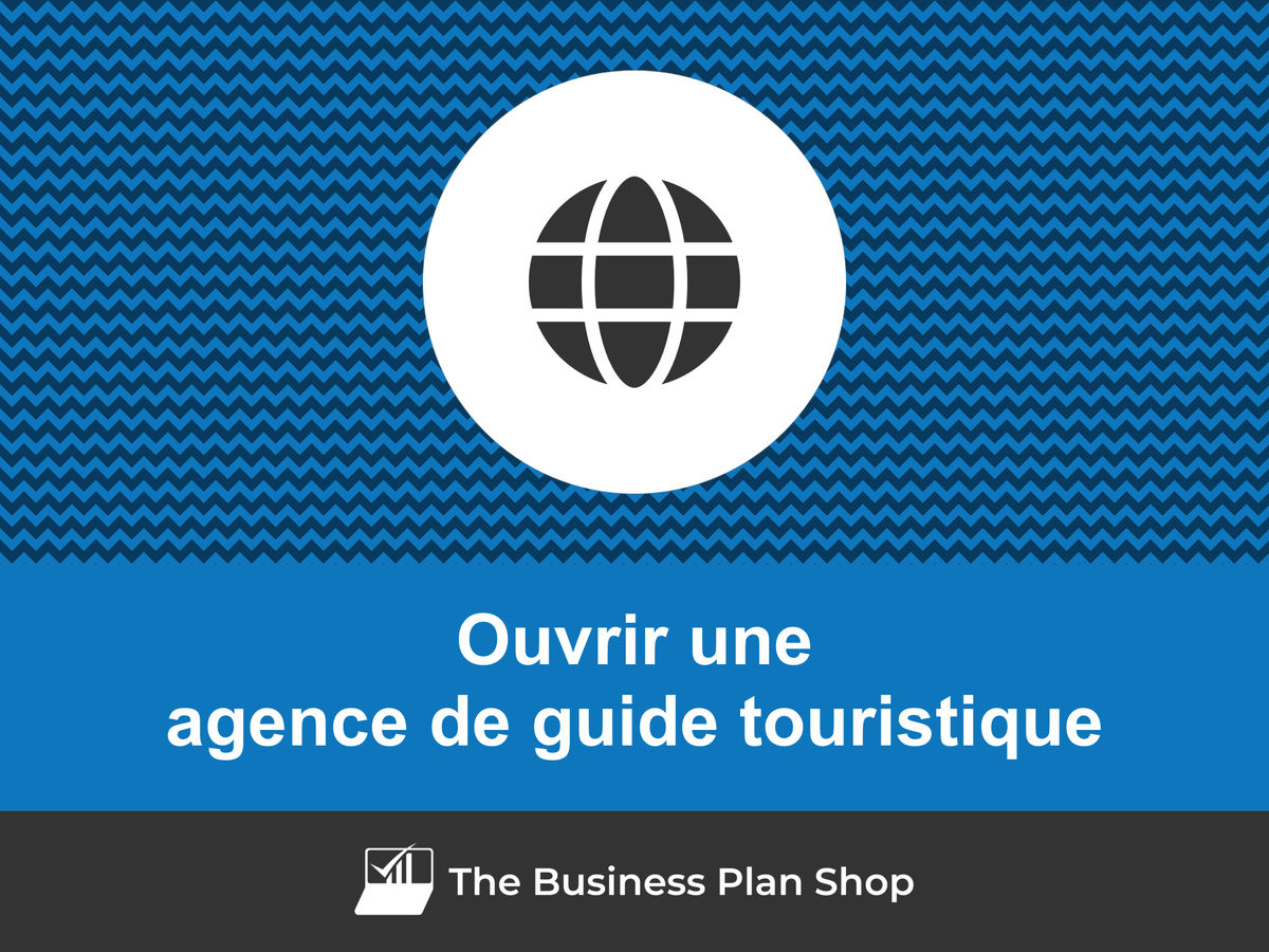 Comment ouvrir une agence de guide touristique rentable