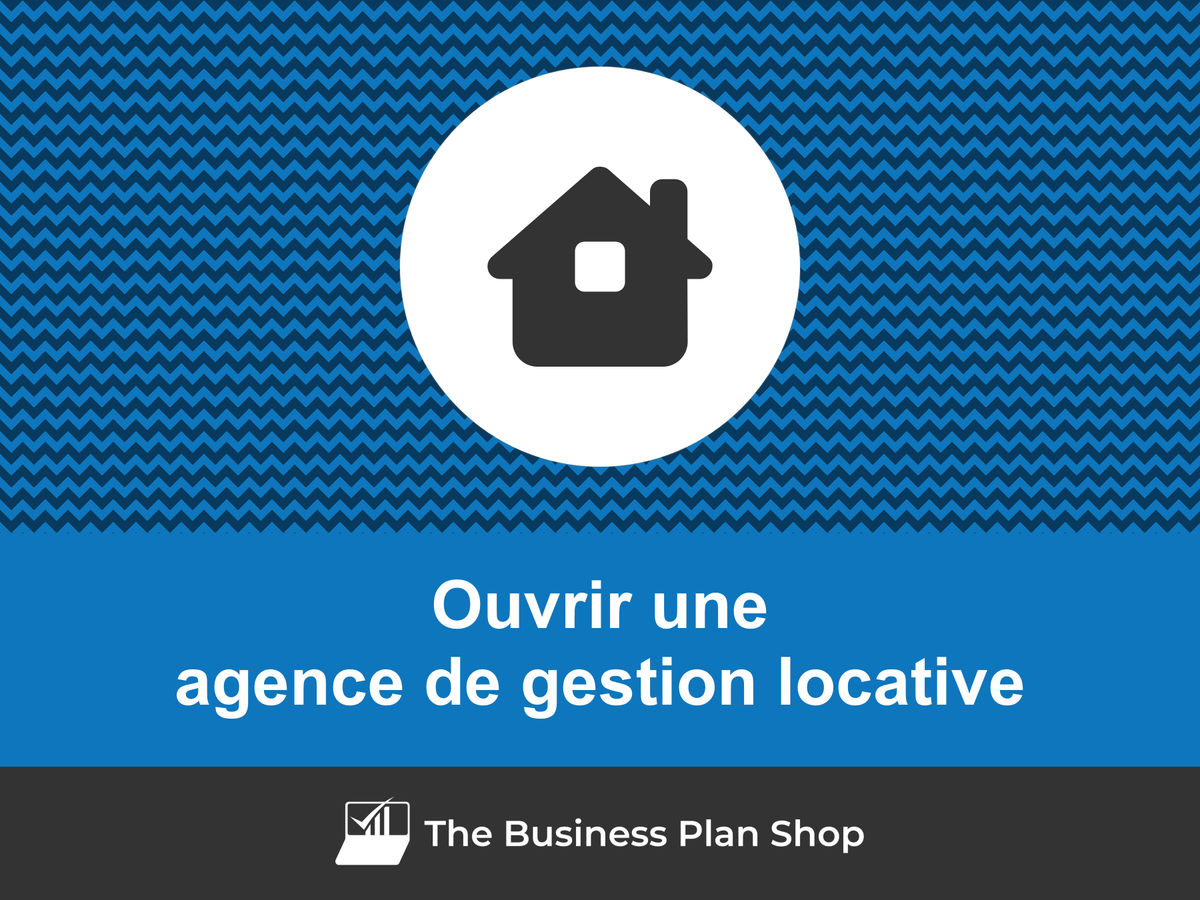 Comment ouvrir une agence de gestion locative rentable