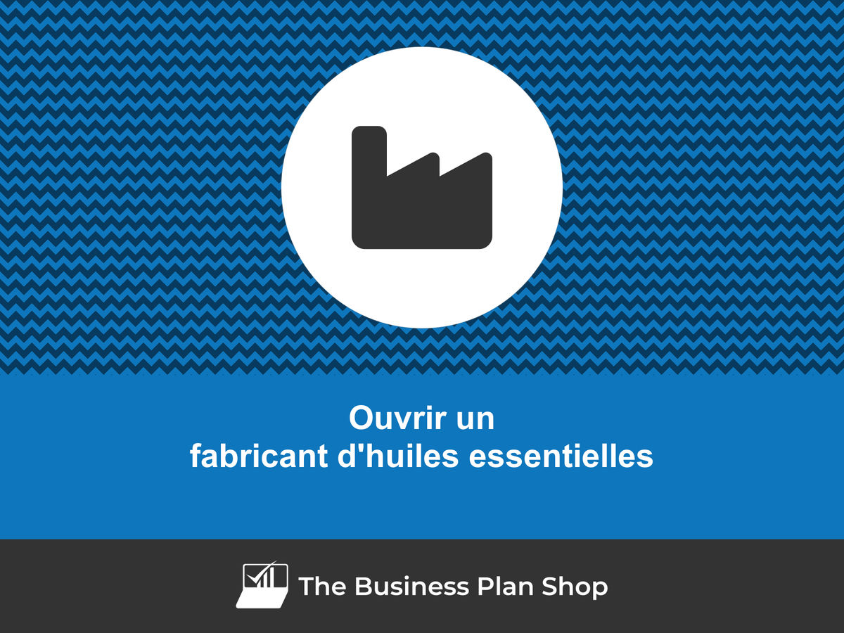Comment ouvrir un fabricant d'huiles essentielles rentable