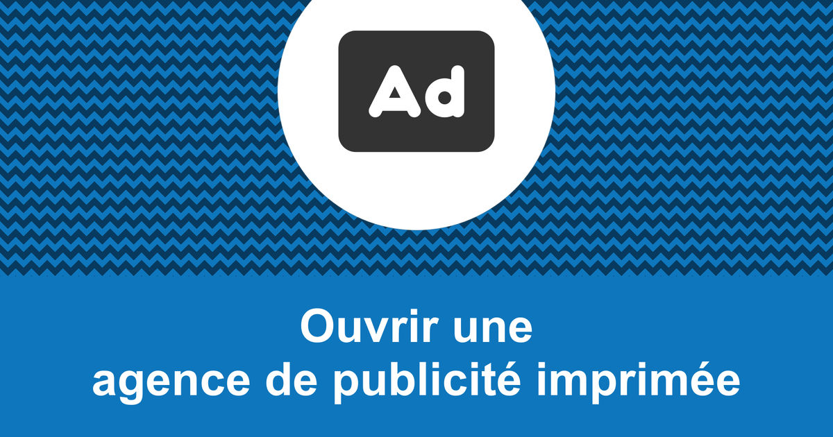 Comment ouvrir une agence de publicité imprimée rentable