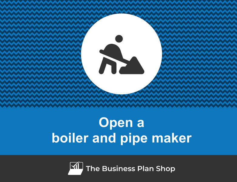 How to write a business plan for a boiler and pipe maker?