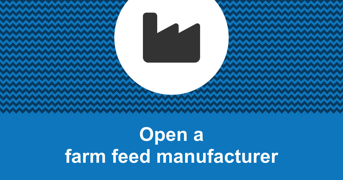 How to open a profitable farm feed manufacturer?