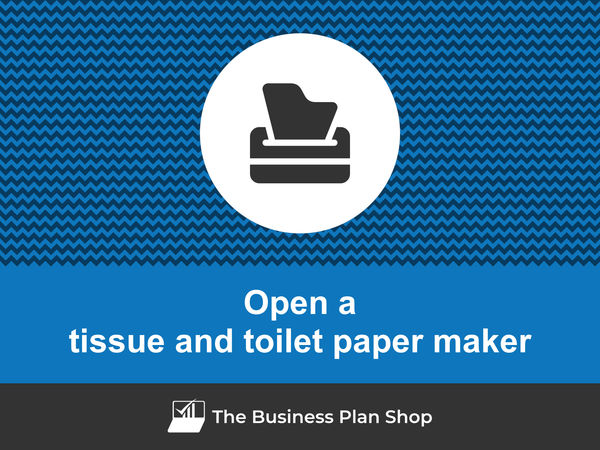 How to open a profitable tissue and toilet paper maker?